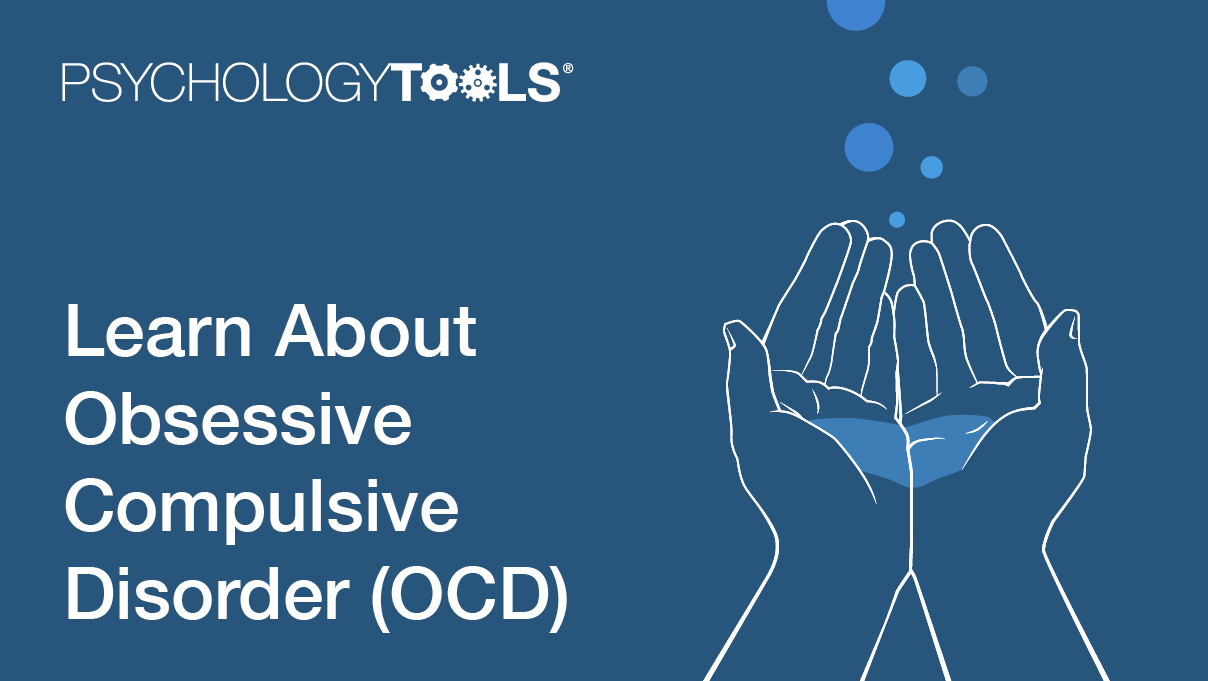 Learn About Obsessive Compulsive Disorder (OCD) | Psychology Tools