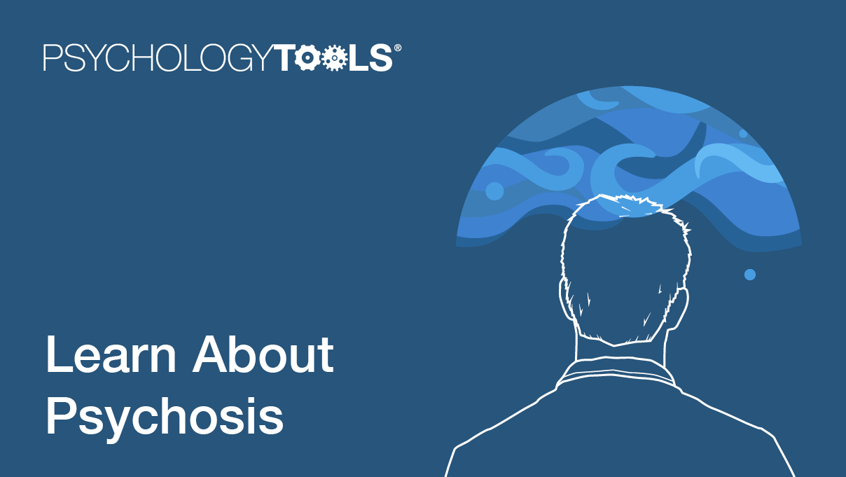 Learn About Psychosis | Psychology Tools