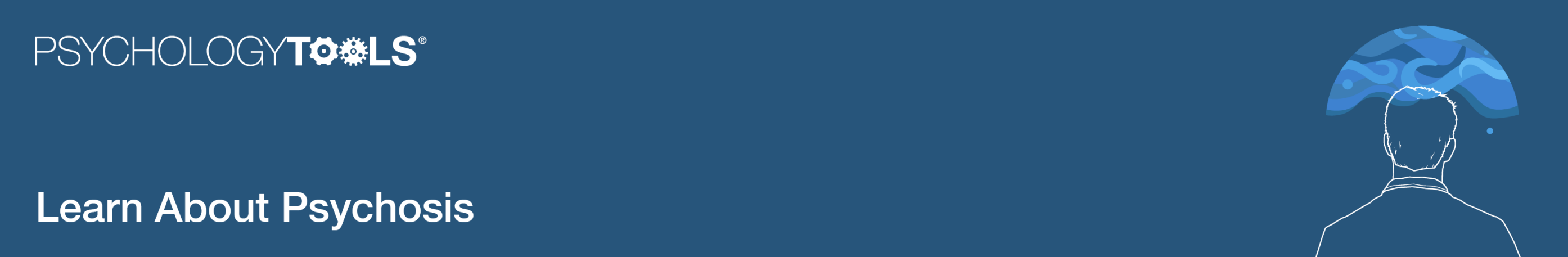 Learn About Psychosis | Psychology Tools